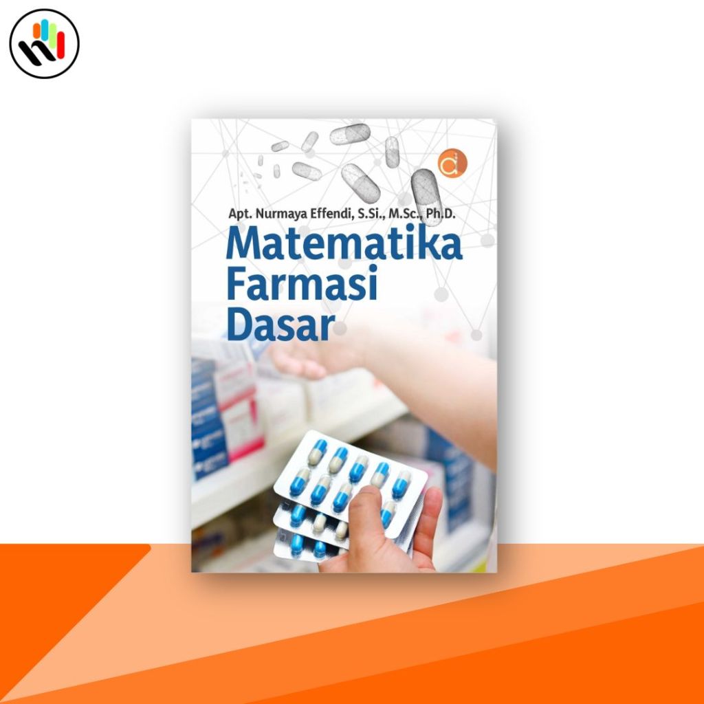 Jual Buku Farmasi , Matematika Farmasi Dasar, Apt. Nurmaya Effendi, S.Si., M.Sc., Ph.D ...