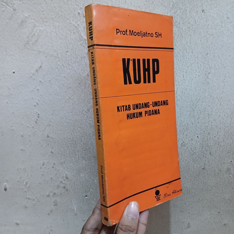 Jual KUHP,Kitab Undang-Undang Hukum Pidana | Prof.Moeljatno S.H. | Shopee Indonesia