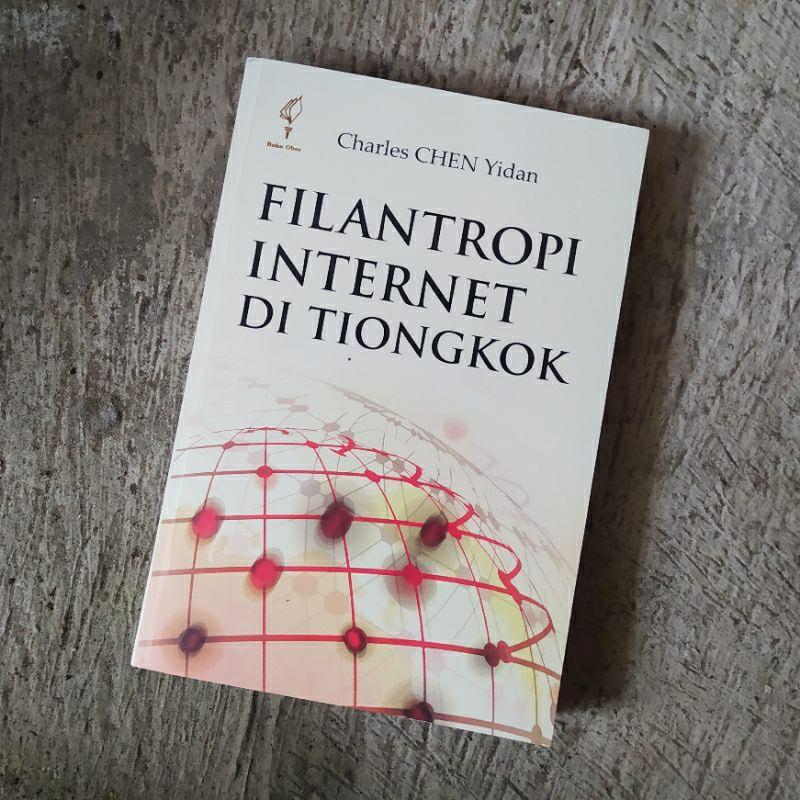 Jual Filantropi Internet Di Tiongkok - Charles Chen Yidan - Buku Obor ...
