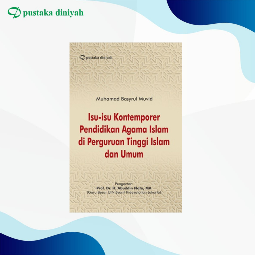 Jual Isu-isu Kontemporer Pendidikan Agama Islam di Perguruan Tinggi Islam dan Umum - Muhamad ...