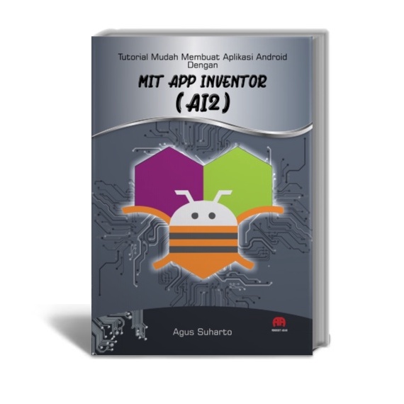 Jual Tutorial Mudah Membuat Aplikasi Android Dengan Mit App Inventor Ai2 Agus Suharto Penerbit
