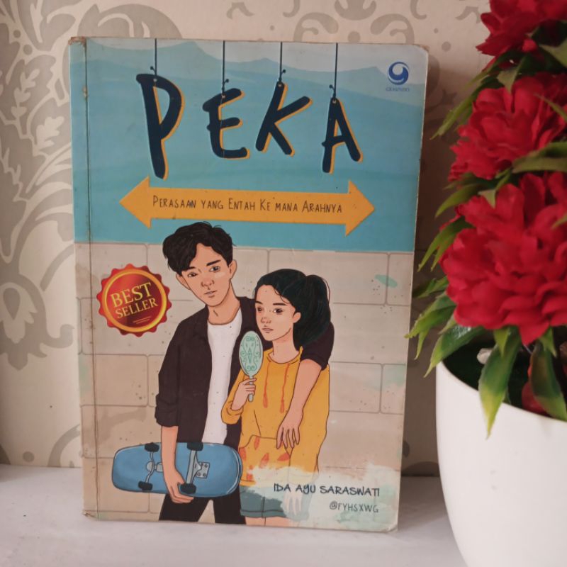 Jual ORIGINAL NOVEL INDONESIA BEST-SELLER (U15+) - PEKA (Perasaan Yang ...