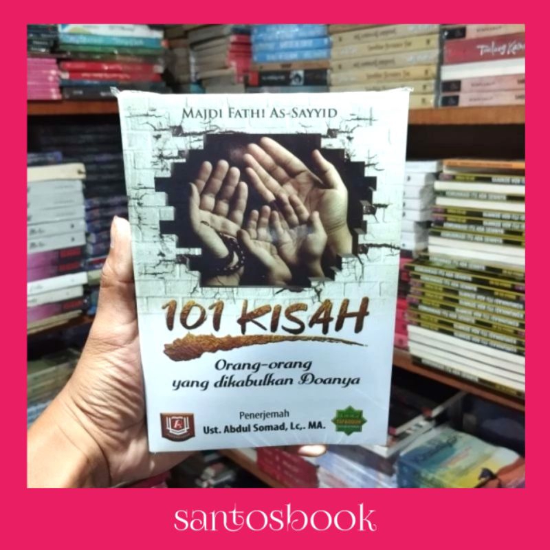 Jual Buku Religi 101 Kisah Orang-orang yang Dikabulkan Doanya - Karya Mahdi Fatih As Sayyid ...