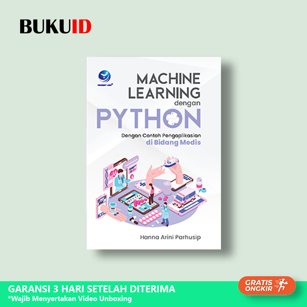 Jual Machine Learning Dengan Python Dengan Contoh Pengaplikasian Di Bidang Medis Original 