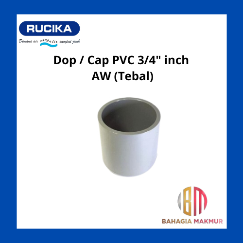 Jual Dop / Cap PVC Rucika 3/4" inch AW (Tebal) | Shopee Indonesia