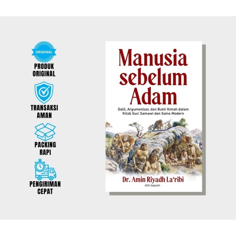 Jual Buku Manusia sebelum Adam: Dalil, Argumentasi, dan Bukti Ilmiah ...