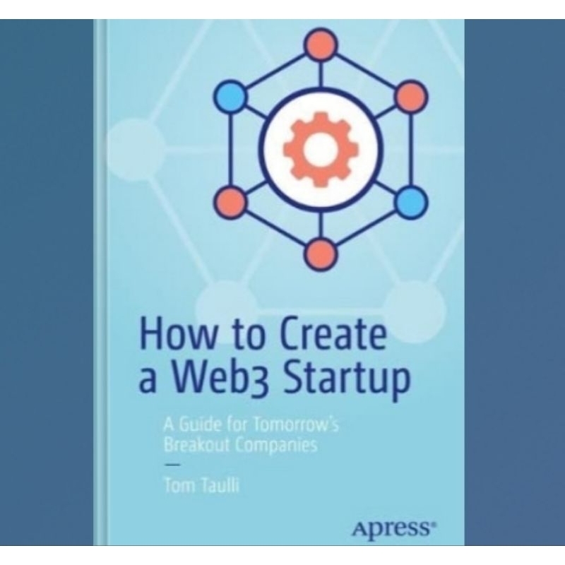 Jual Buku How to Create a Web3 Startup: A Guide for Tomorrow’s Breakout Companies | Shopee Indonesia