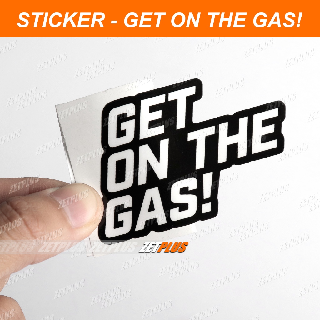 Jual STIKER GET ON THE GAS /sticker vinyl gasgas racing gaskeun-motor ...