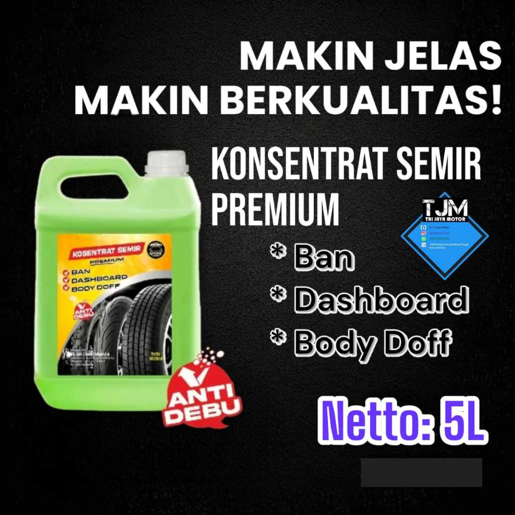 Jual KOSENTRAT SEMIR / SEMIR BAN / MOBIL MOTOR / SEMIR DASHBOARD / SEMIR BODY DOFF 5000ML ...