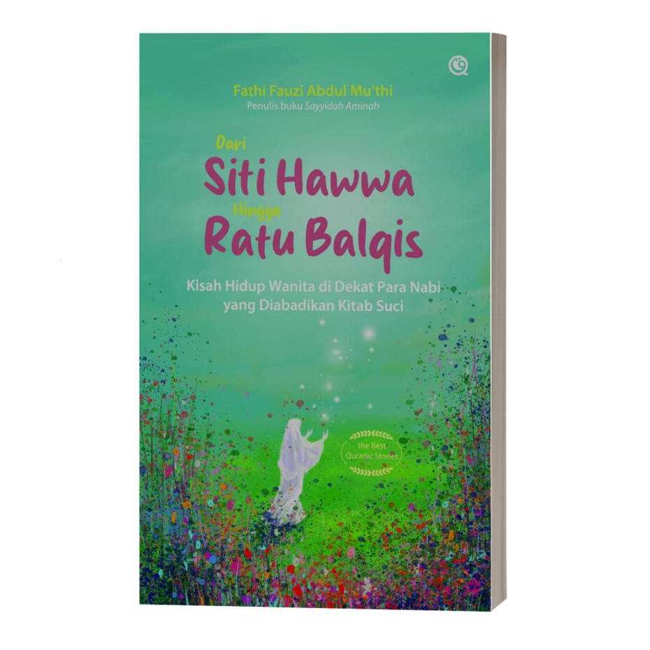 Jual Dari Siti Hawwa hingga Ratu Balqis - Kisah Hidup Wanita di Dekat ...