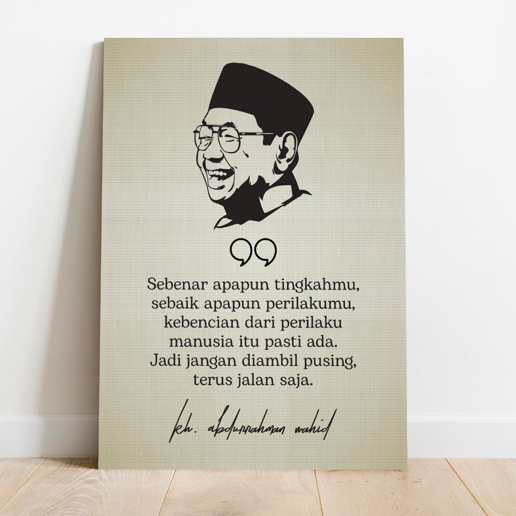 Jual Poster Quote Gus Dur Sebenar Sebaik Perilakumu Tingkahmu Kebencian ...
