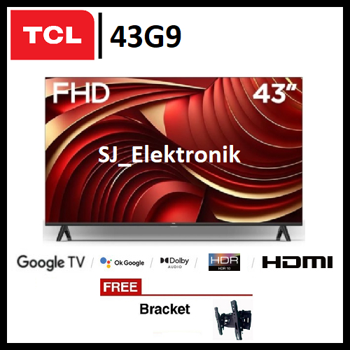 Jual (KHUSUS LUAR KOTA) Braket + TCL 43G9 Smart Google TV FHD | LED TV 43 Inch Full HD with ...
