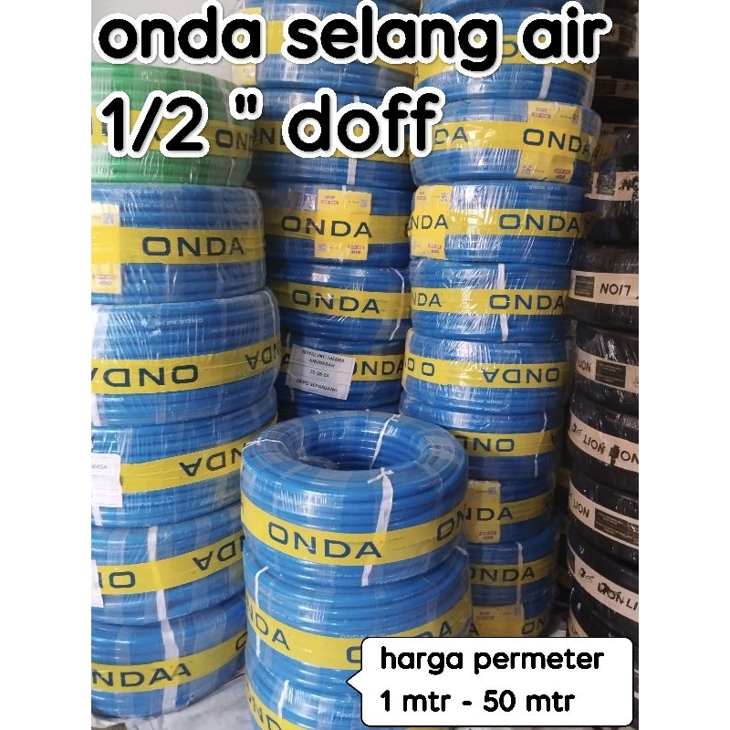 Jual Selang Air Dof ONDA 1/2 Inch (Harga Permeter) Elastis & Multiguna | Shopee Indonesia