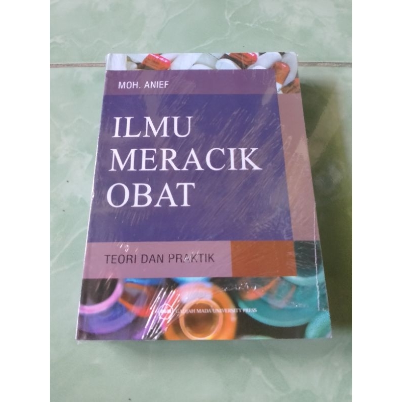 Jual Buku Ilmu Meracik Obat (Teori dan Praktik) Oleh Moh. Anief [Segel ...