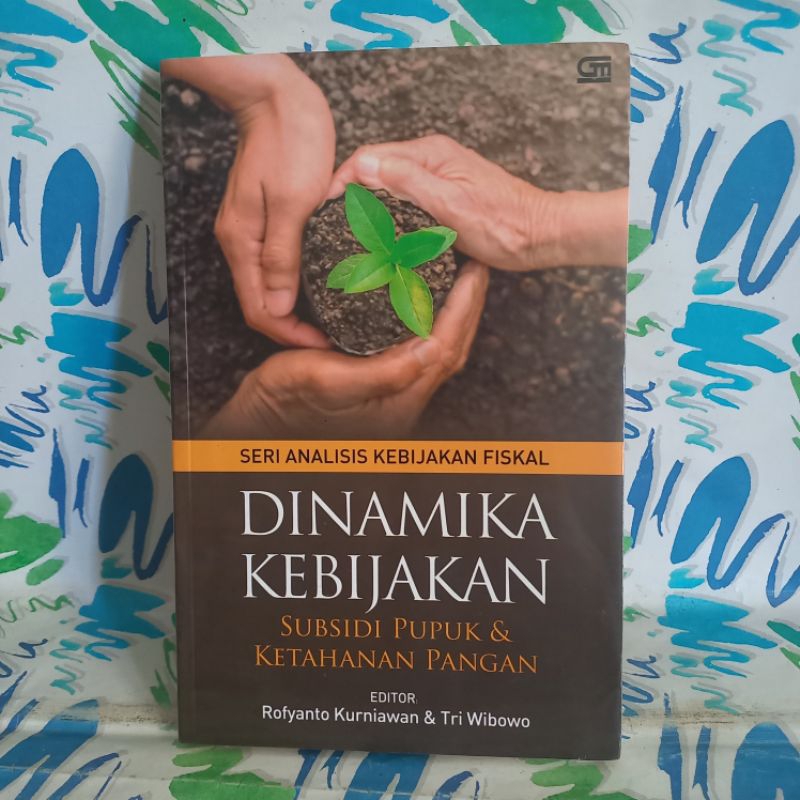 Jual original Buku Dinamika Kebijakan Subsidi Pupuk dan Ketahanan Pangan Seri Analisis Kebijakan ...