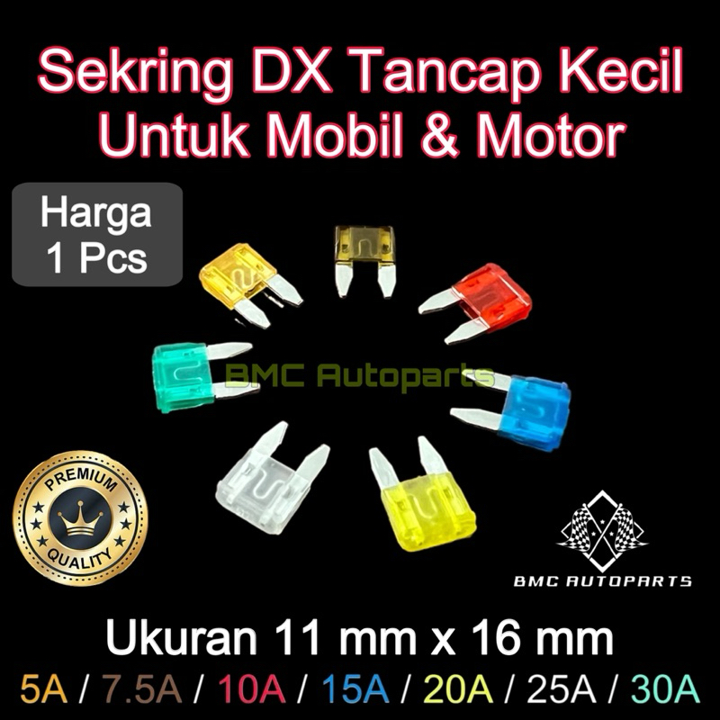 Jual Sekring Sikring Fuse DX Tancap Kecil / Mini Mobil & Motor Universal 5A 7.5A 10A 15A 20A 25A ...