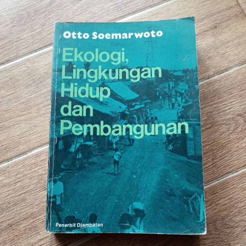 Jual buku EKOLOGI, LINGKUNGAN HIDUP DAN PEMBANGUNAN, oleh Otto Soemarwoto, buku used,seken ...