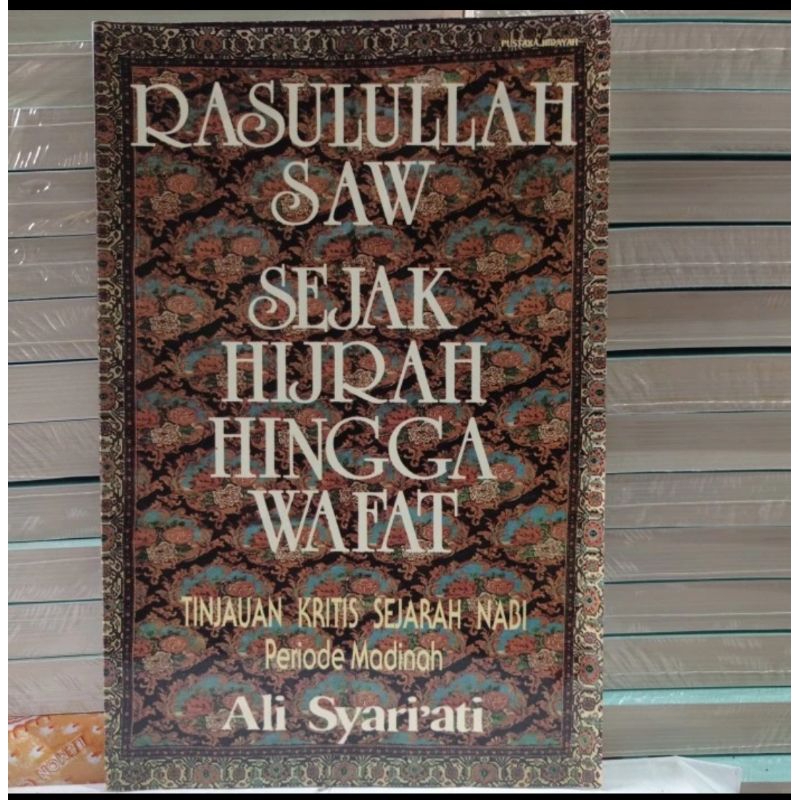 Jual RASULULLAH SAW SEJAK HIJRAH HINGGA WAFAT - ALI SYARI'ATI | Shopee ...