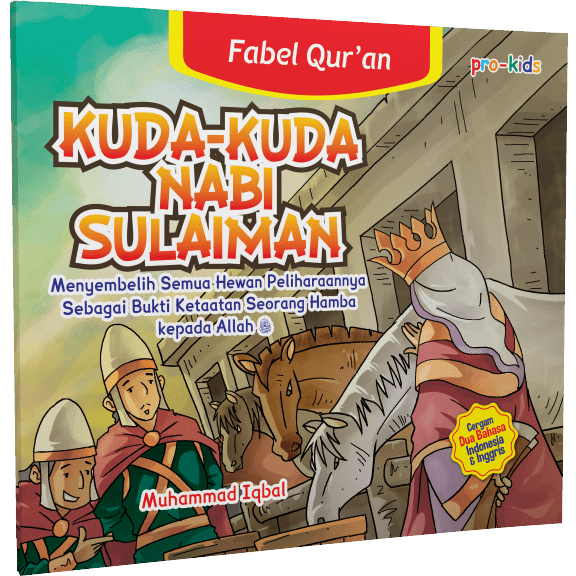 Jual Buku Anak Muslim Seri Fabel Qur'an - Kuda-Kuda Nabi Sulaiman - Pro ...