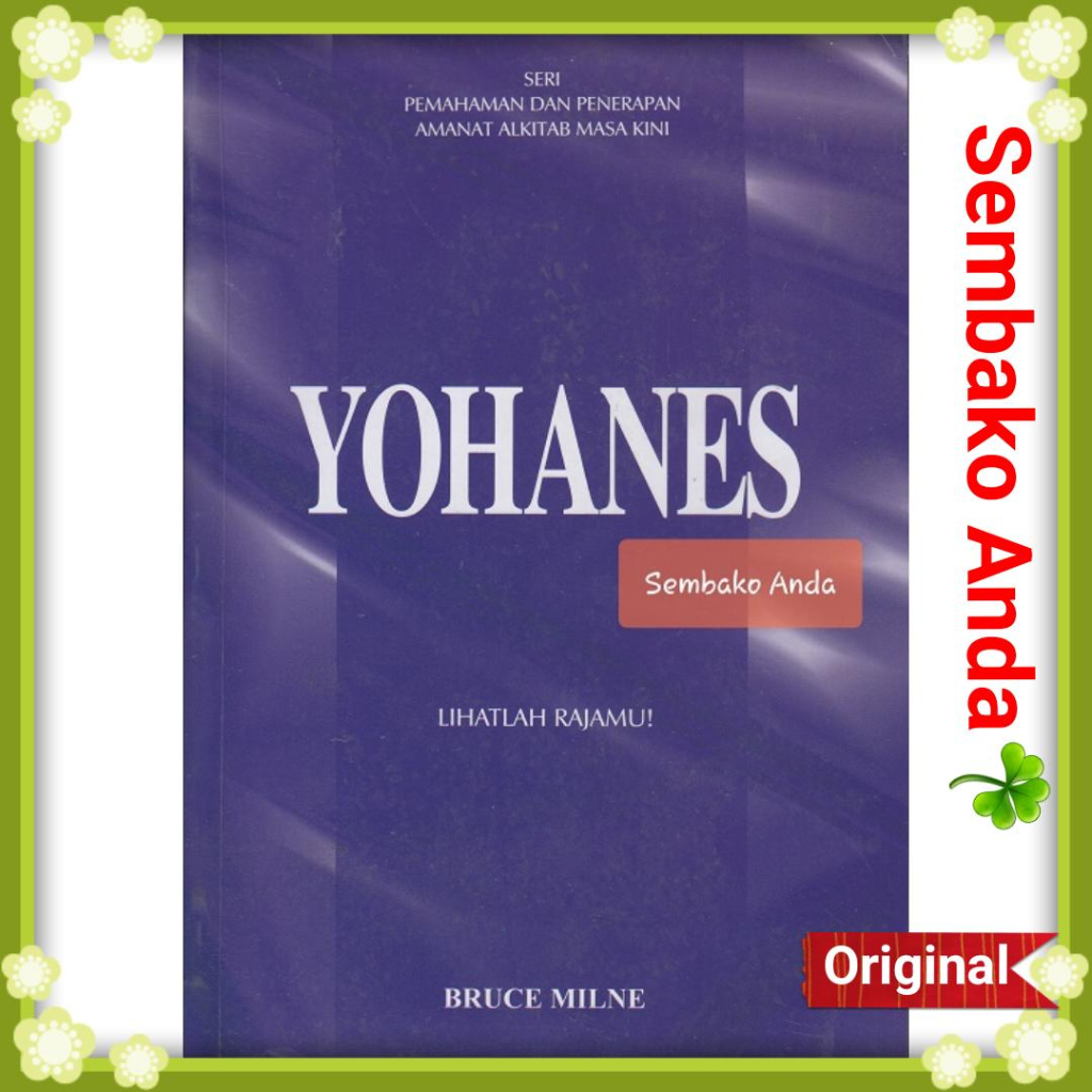 Jual Injil Yohanes. Tafsiran Alkitab. Bruce Milne. Pemahaman dan Penerapan Amanat Alkitab Masa ...
