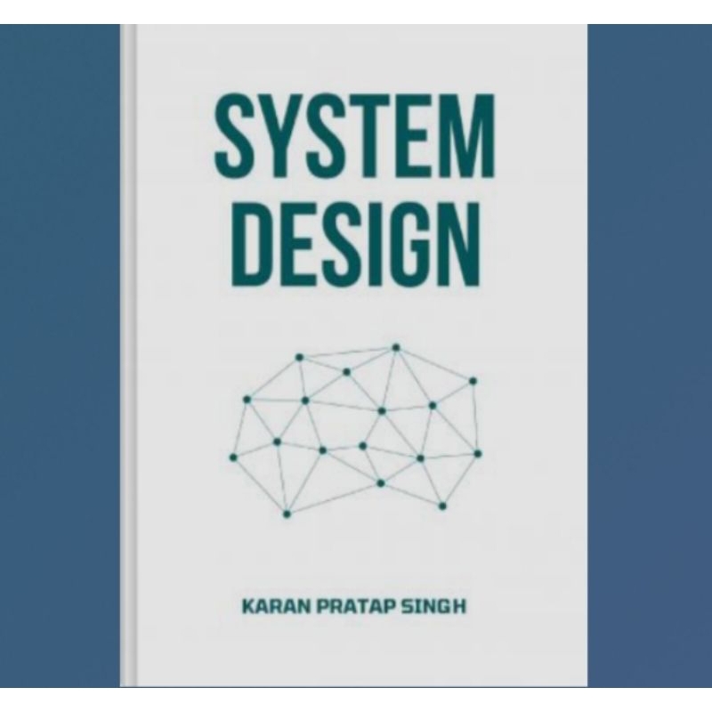 Jual Buku System Design: Learn how to design systems at scale and prepare for system design ...