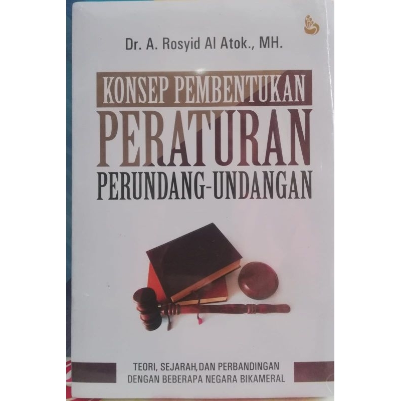 Jual KONSEP PEMBENTUKAN PERATURAN PERUNDANG-UNDANGAN DR. A. ROSYID AL ATOK | Shopee Indonesia