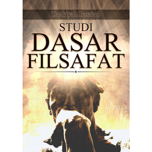Jual (ID2808) Studi Dasar Filsafat (Tazkiyah Basa’ad) | Shopee Indonesia
