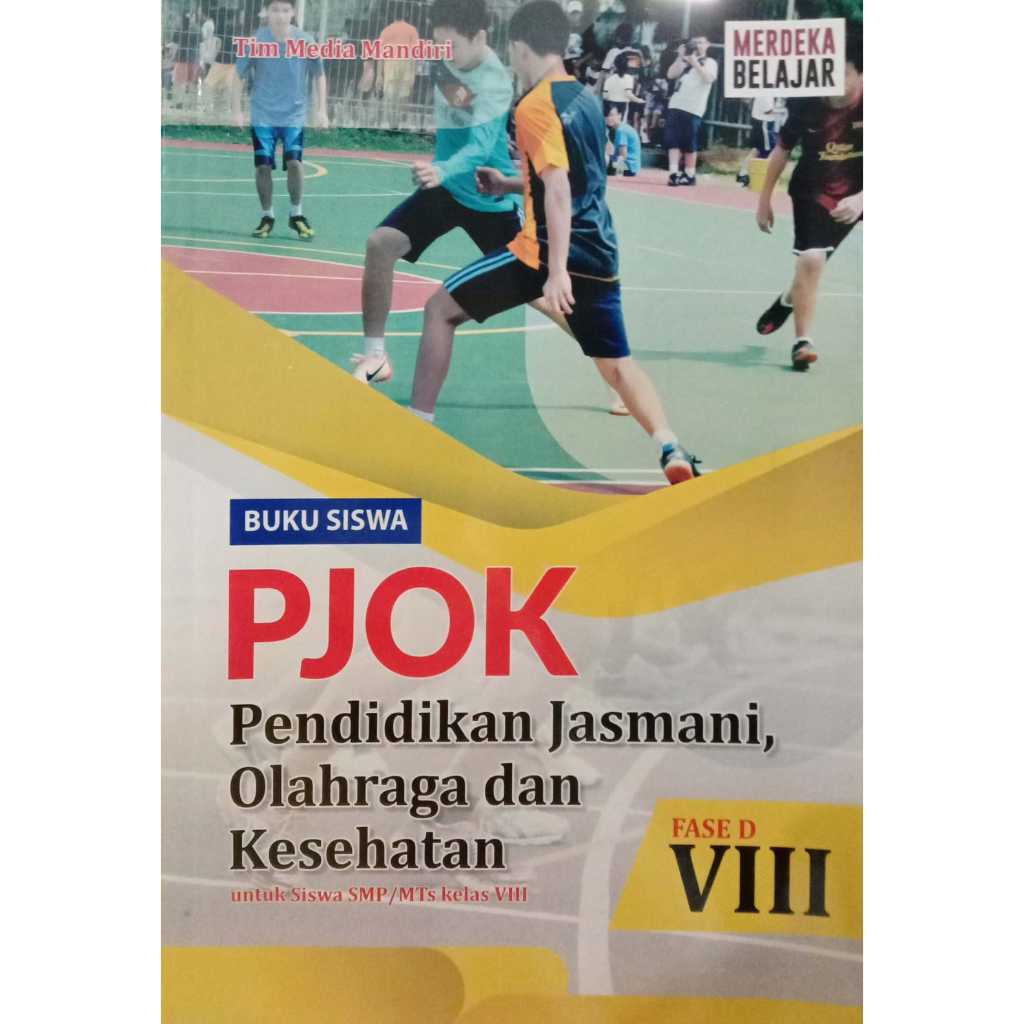 Jual BUKU SISWA PJOK KELAS 8 (FASE D) KURIKULUM PENGGERAK-MERDEKA SMP/MTS PENERBIT: MEDIA ...