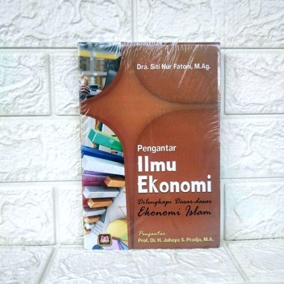 Jual PENGANTAR ILMU EKONOMI Dilengkapi Dasar Ekonomi Islam Dra Siti Nur Fatoni MA PUSTAKA SETIA ...