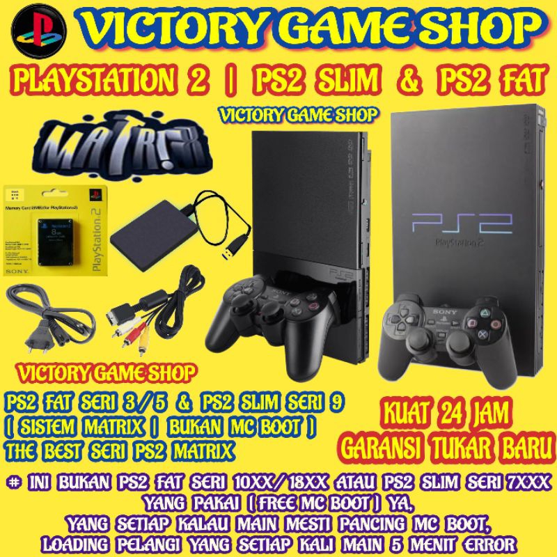 Jual PS2 | PS2 FAT | PS2 SLIM | PS2 FAT SERI 3/5 MATRIX | PS2 SLIM SERI 9 MATRIX | BERGARANSI ...