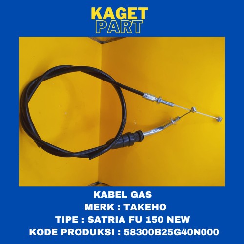 Jual KABEL GAS MERK TAKEHO TIPE SATRIA FU 150 NEW ( 58300B25G40N000 ...