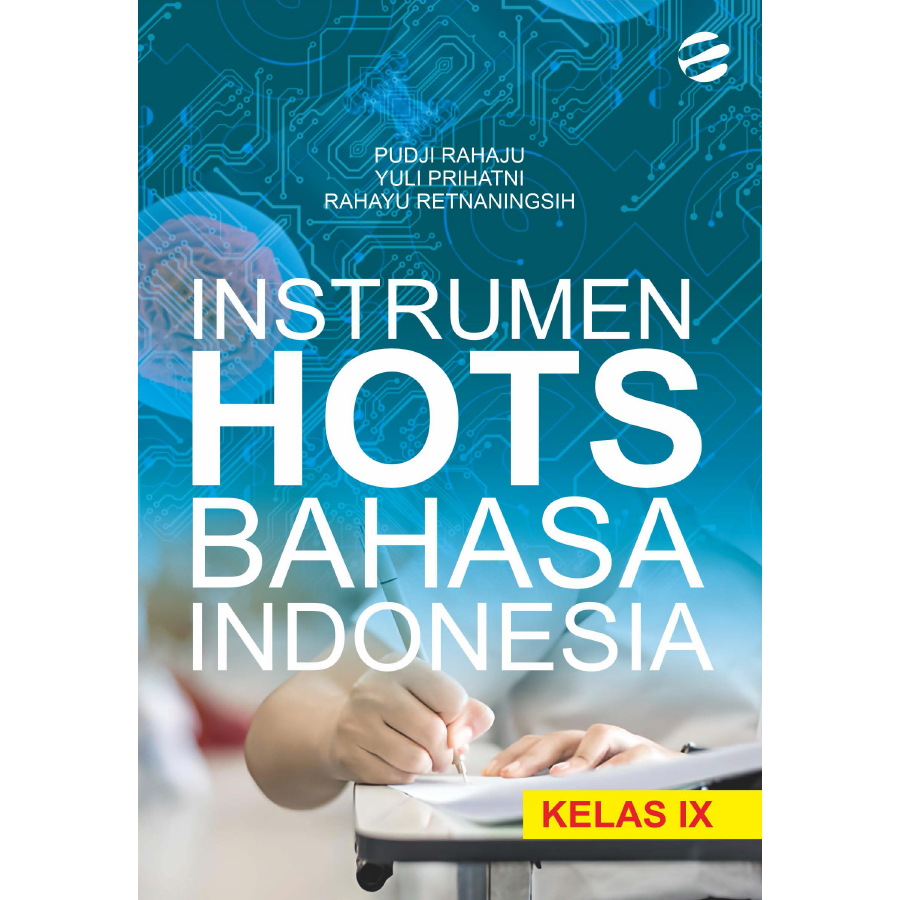 Jual INSTRUMEN HOTS BAHASA INDONESIA KELAS IX - Pudji Rahaju, Yuli Prihati, Rahayu Retnaningsih ...