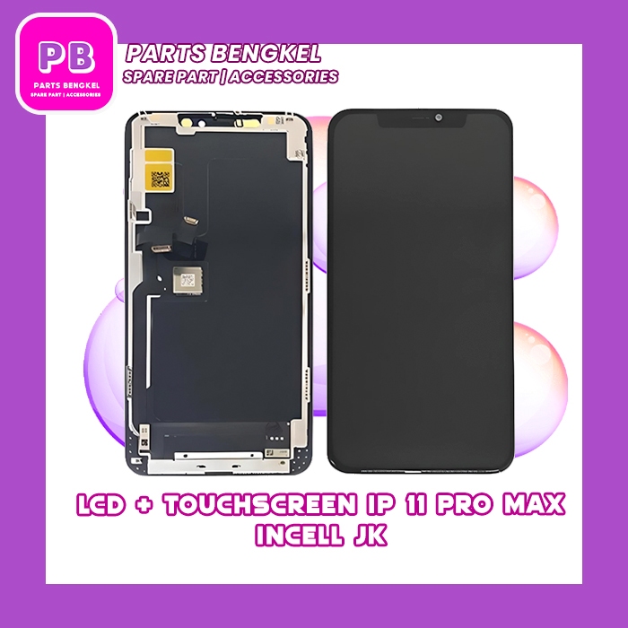 Jual LCD + TOUCHSCREEN IP 11 PRO MAX INCELL ( JK ) BISA PINDAH CHIP ...
