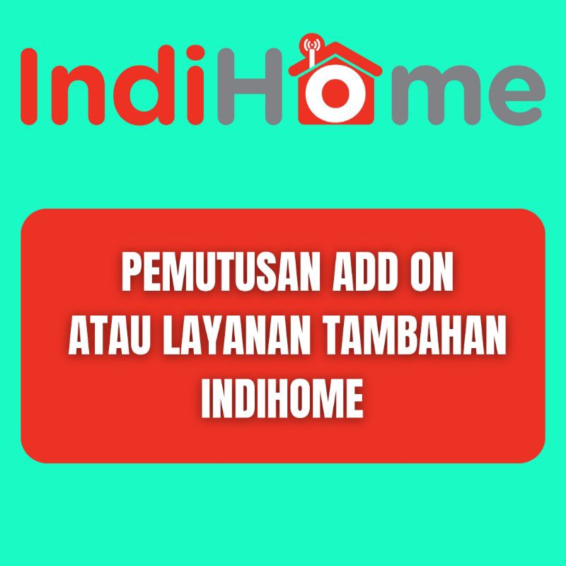 Jual PEMUTUSAN ADD ON ATAU LAYANAN TAMBAHAN INDIHOME | Shopee Indonesia