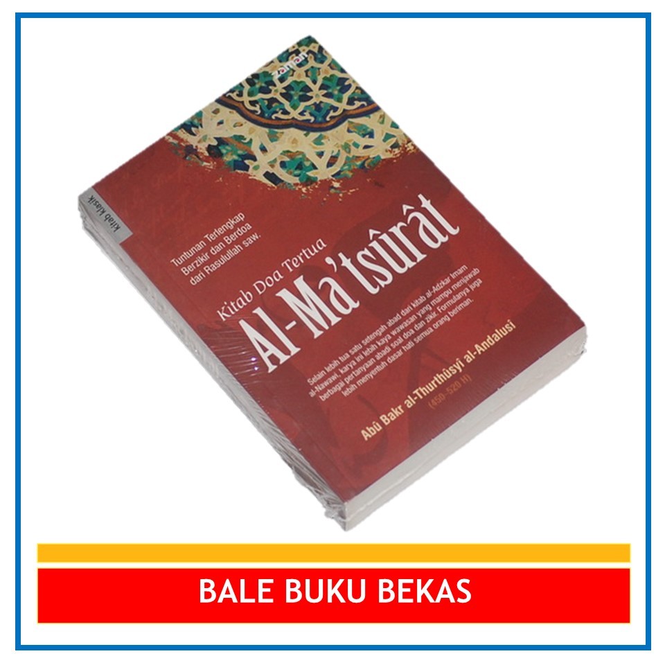 Jual BUKU ORI ABU BAKR AL-THURTHUSYI AL-ANDALUSI: KITAB DOA TERTUA-AL ... Jual BUKU ORI ABU BAKR AL-THURTHUSYI AL-ANDALUSI: KITAB DOA TERTUA-AL ...