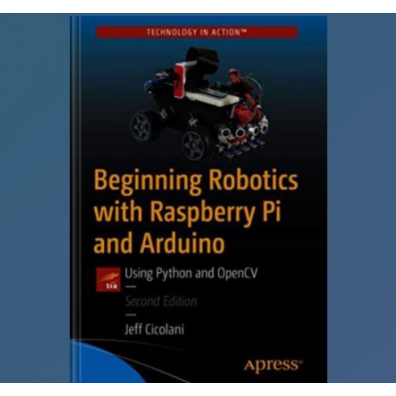 Jual Buku Beginning Robotics With Raspberry Pi And Arduino Using Python And Opencv Shopee