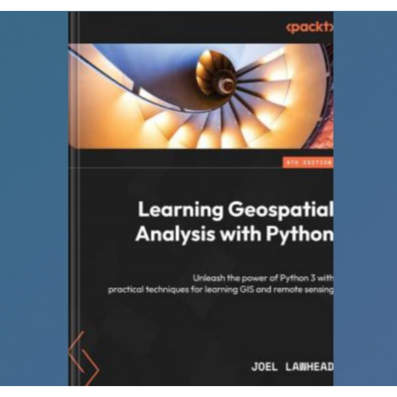 Jual Buku Learning Geospatial Analysis With Python Unleash The Power Of Python 3 With Practical