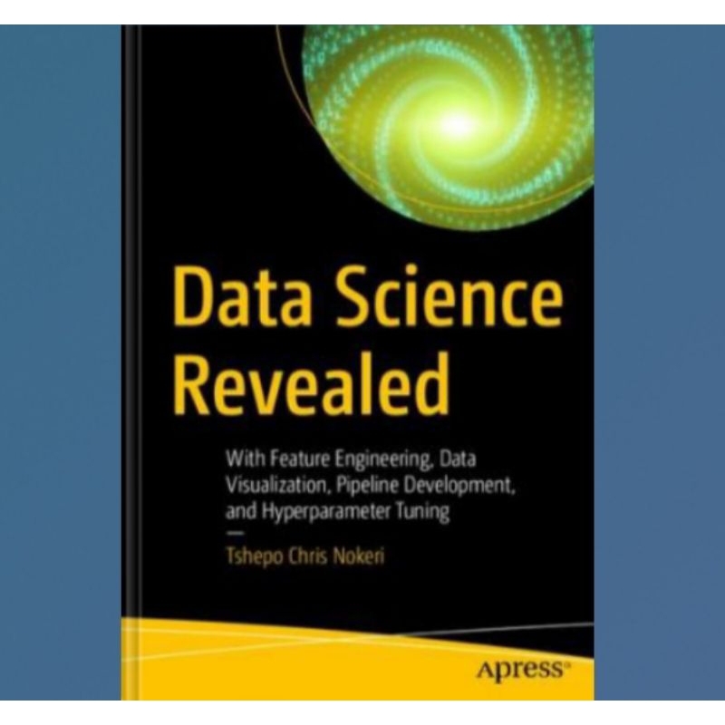 Jual Buku Data Science Revealed: With Feature Engineering, Data Visualization, Pipeline ...