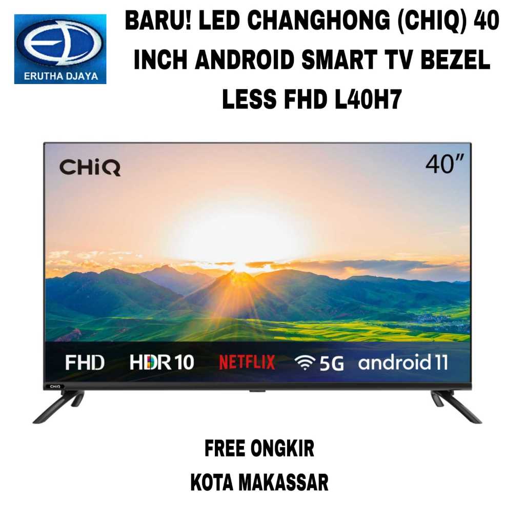 Jual LED CHANGHONG (CHIQ) 40 INCH ANDROID 11 SMART TV BEZEL LESS FHD L40H7 | Shopee Indonesia