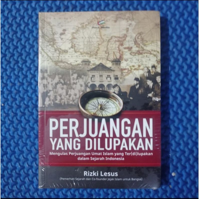 Jual Perjuangan Yang Dilupakan Mengulas Perjuangan Umat Islam Yang Ter