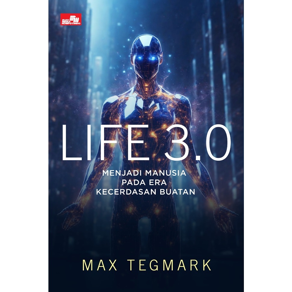 Jual Gramedia Palembang Burlian - Life 3.0 Menjadi Manusia pada Era ...