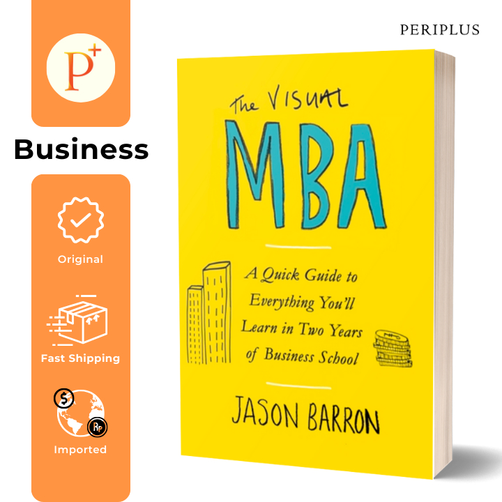 Jual The Visual MBA : A Quick Guide to Everything You'll Learn in Two ...