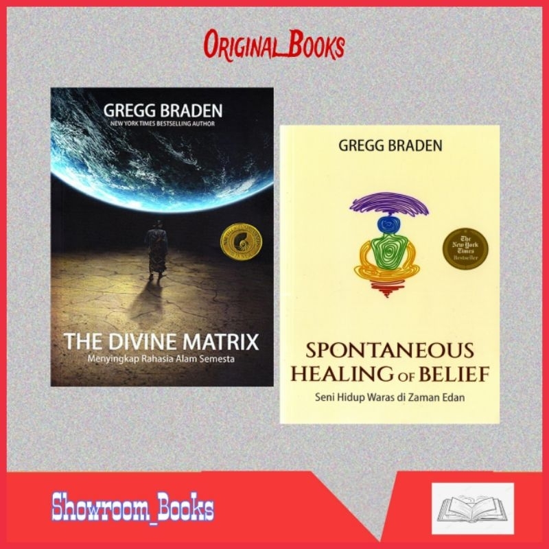 Jual Buku The Divine Matrix Spontaneous Healing Of Belief Seni Hidup Waras Di Zaman Edan Gregg ...