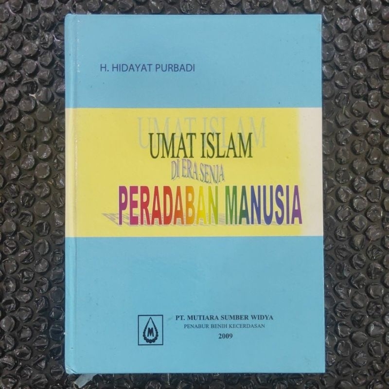 Jual umat islma di era senja peradaban manusia H HIDAYAT PURBADI ...