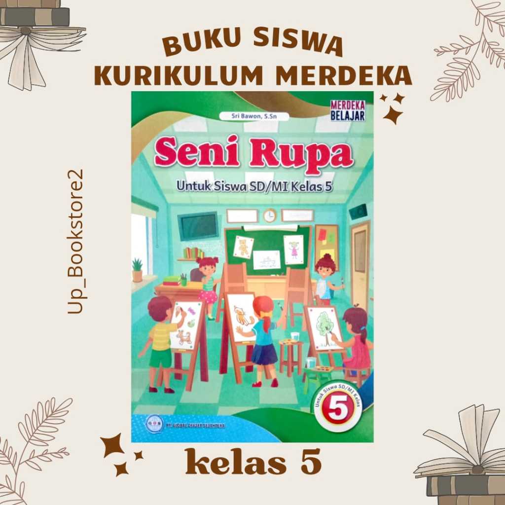 Jual BUKU SISWA SENI RUPA KELAS 5 KURIKULUM PENGGERAK-MERDEKA SD/MI PENERBIT : GOS | Shopee ...