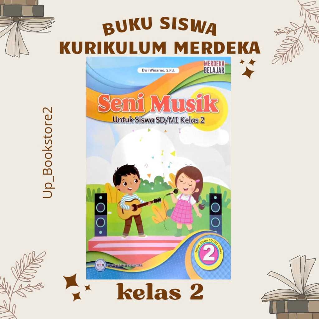 Jual BUKU SISWA SENI MUSIK KELAS 2 KURIKULUM PENGGERAK-MERDEKA SD/MI PENERBIT : GOS | Shopee ...