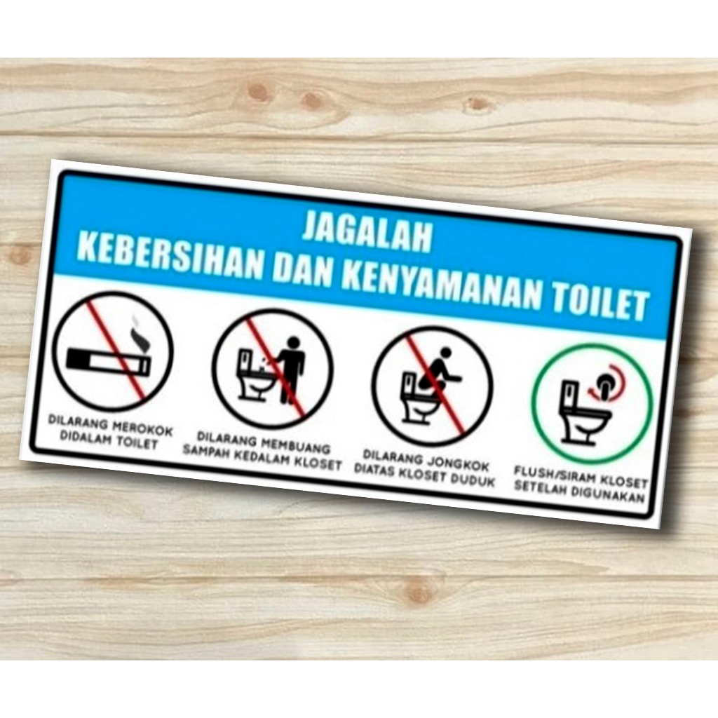 Jual SIGN STIKER JAGALAH KEBERSIHAN DAN KENYAMANAN TOILET 30X15CM.K3 ...