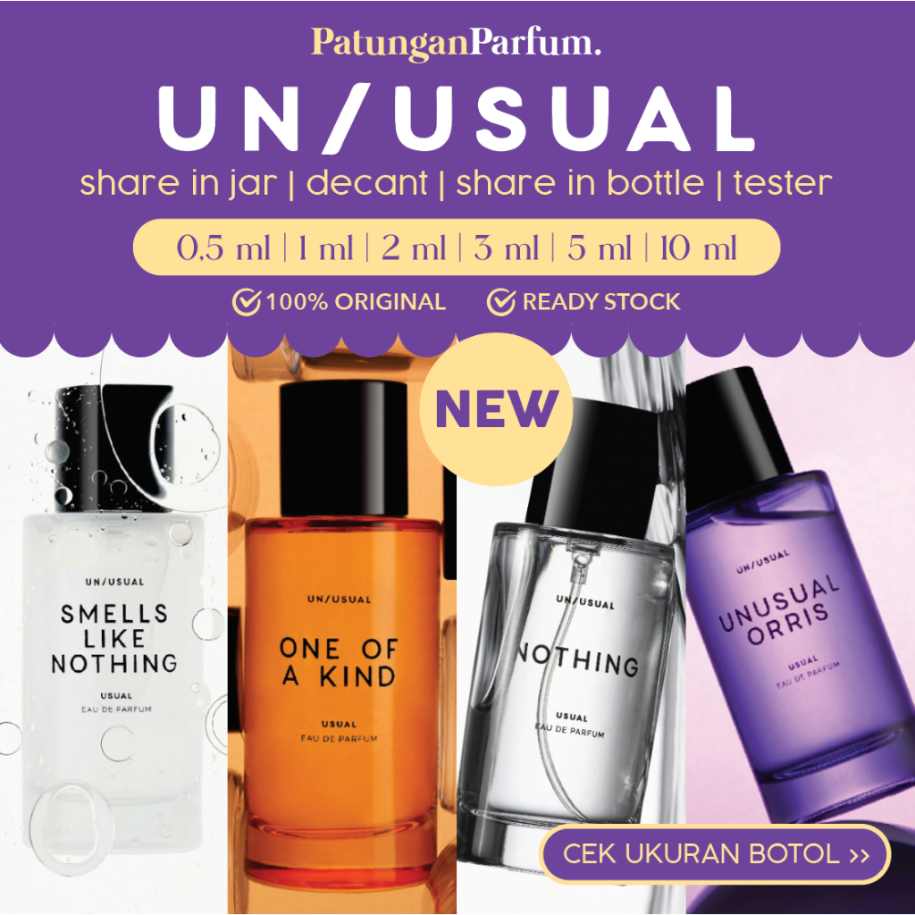 Jual Decant UNUSUAL - NOTHING UNUSUAL ORRIS, SMELLS LIKE NOTHING, ONE ...