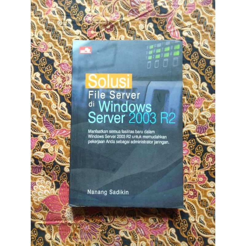 Jual Buku Komputer, SOLUSI File Server di WINDOWS SERVER 2003 R2 @Nanang Sadikin | Shopee Indonesia