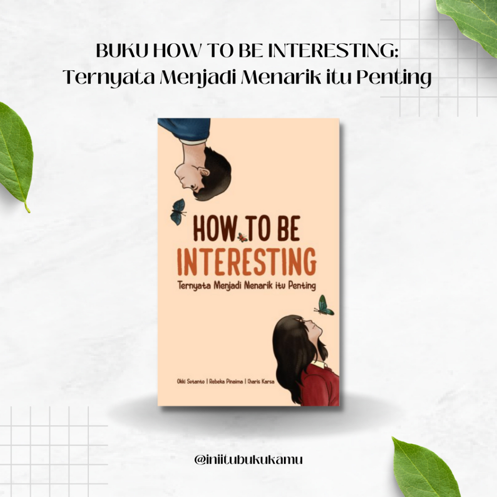 Jual BUKU HOW TO BE INTERESTING: Ternyata Menjadi Menarik itu Penting ...